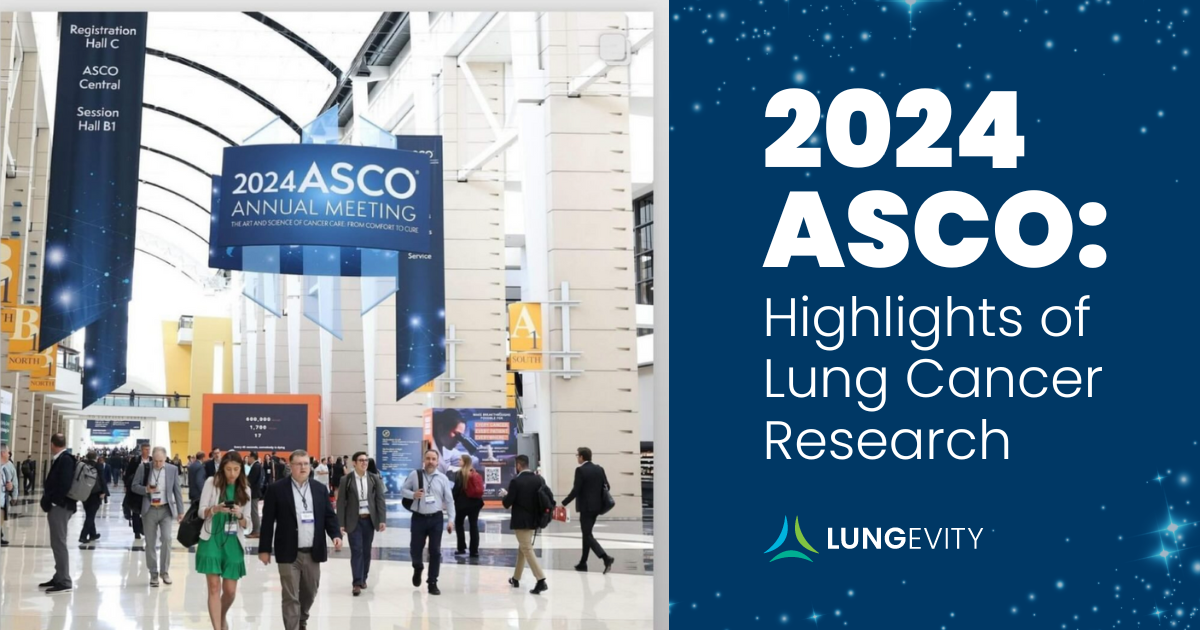 2024 ASCO: Highlights of Lung Cancer Research | LUNGevity Foundation