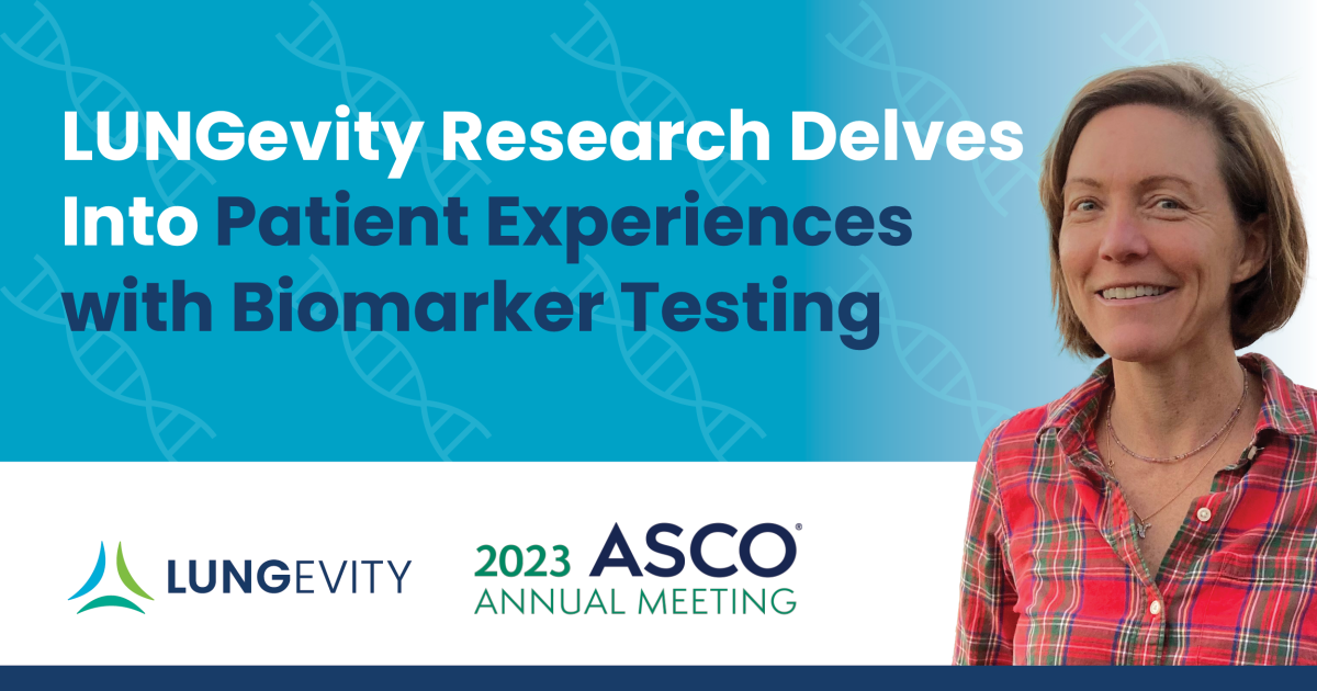 LUNGevity Research Delves into Patient Experiences with Biomarker ...