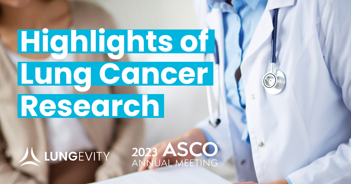 2023 ASCO: Highlights of Lung Cancer Research | LUNGevity Foundation