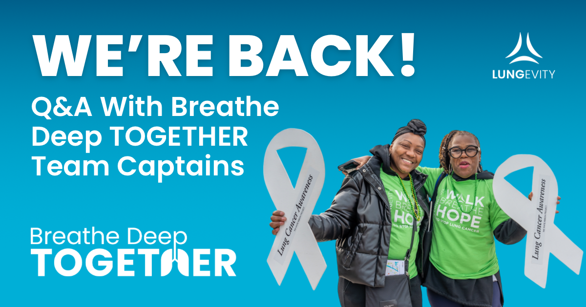 We're Back! Q&A With Breathe Deep TOGETHER Team Captains | LUNGevity ...