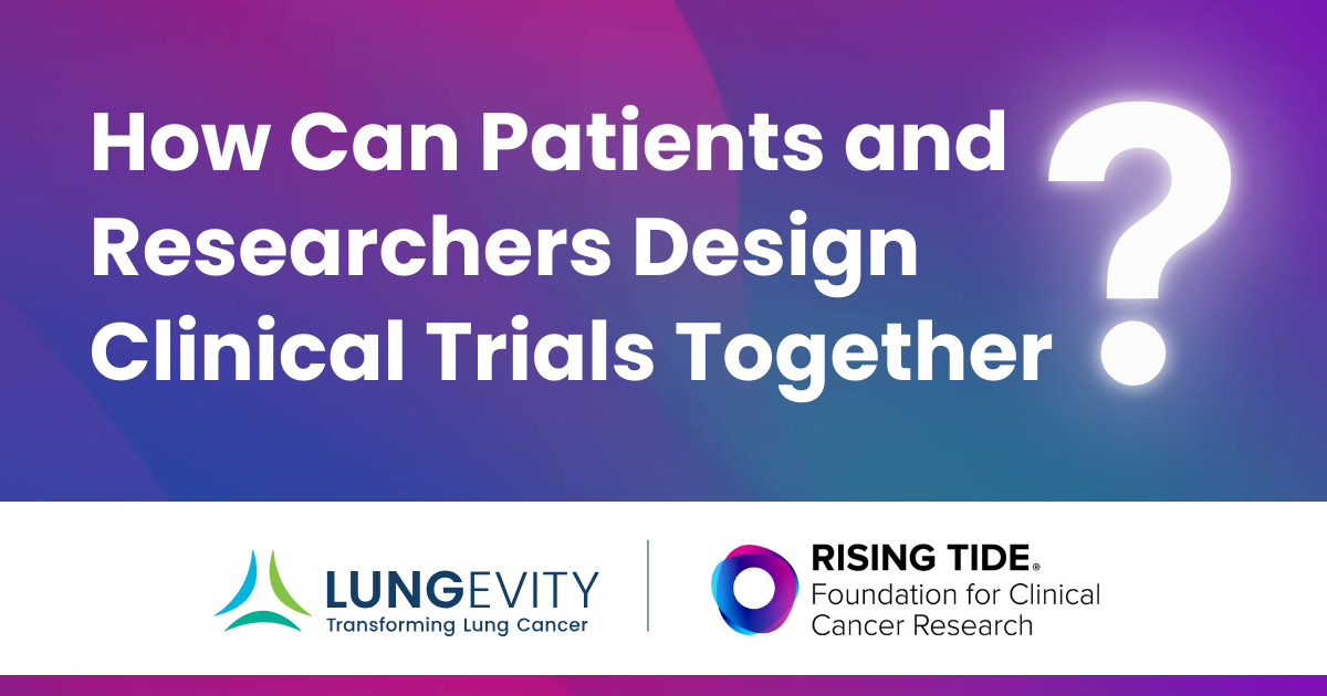 How Can Patients and Researchers Design Clinical Trials Together ...