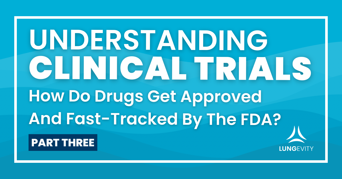 How Do Drugs Get Approved (and Fast-Tracked) by the FDA? | LUNGevity ...