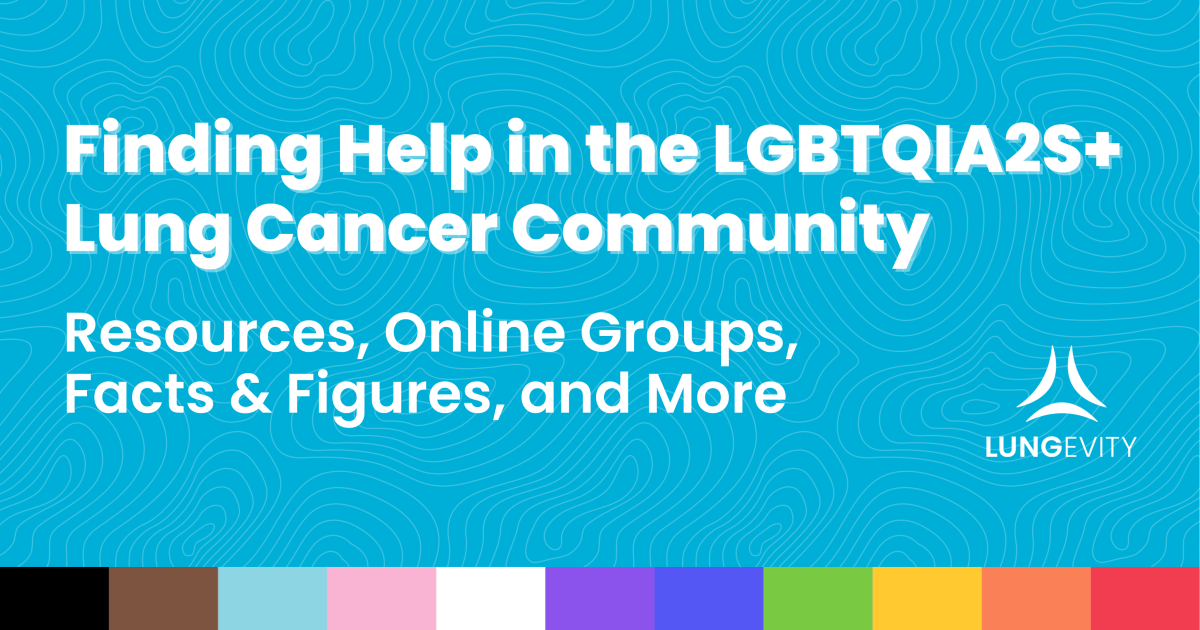 Finding Help in the LGBTQIA2S+ Lung Cancer Community | LUNGevity Foundation