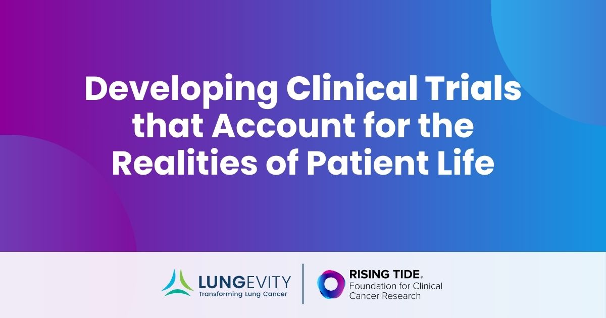 Developing Clinical Trials that Account for the Realities of Patient ...
