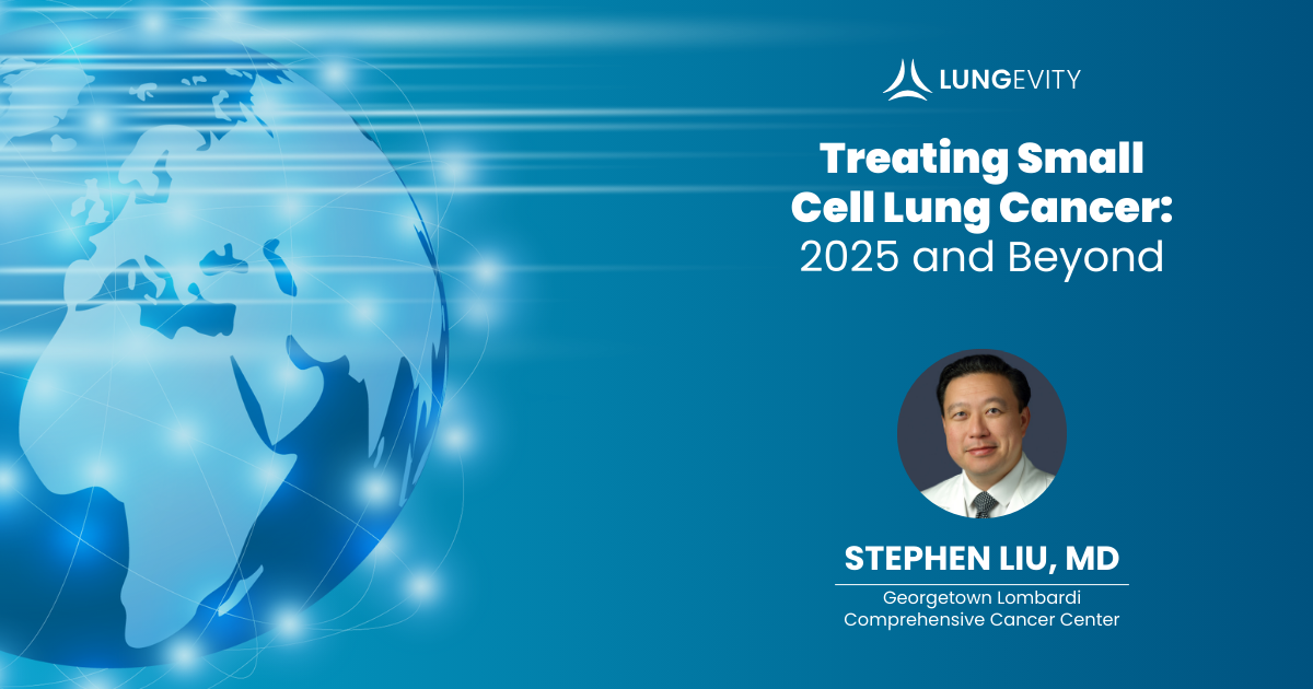Treating Small Cell Lung Cancer: 2025 and Beyond | LUNGevity Foundation