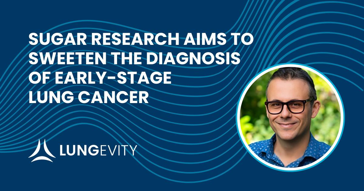 Sugar Research Aims to Sweeten the Diagnosis of Early-Stage Lung Cancer ...