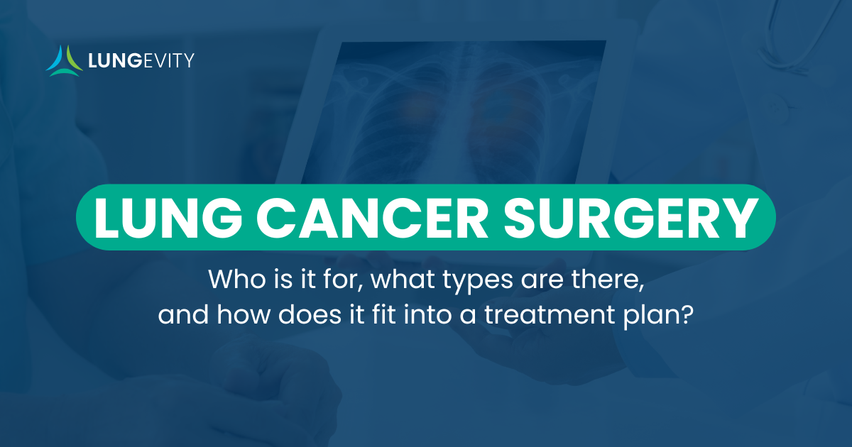 What Should Patients Know About Lung Cancer Surgery? | LUNGevity Foundation